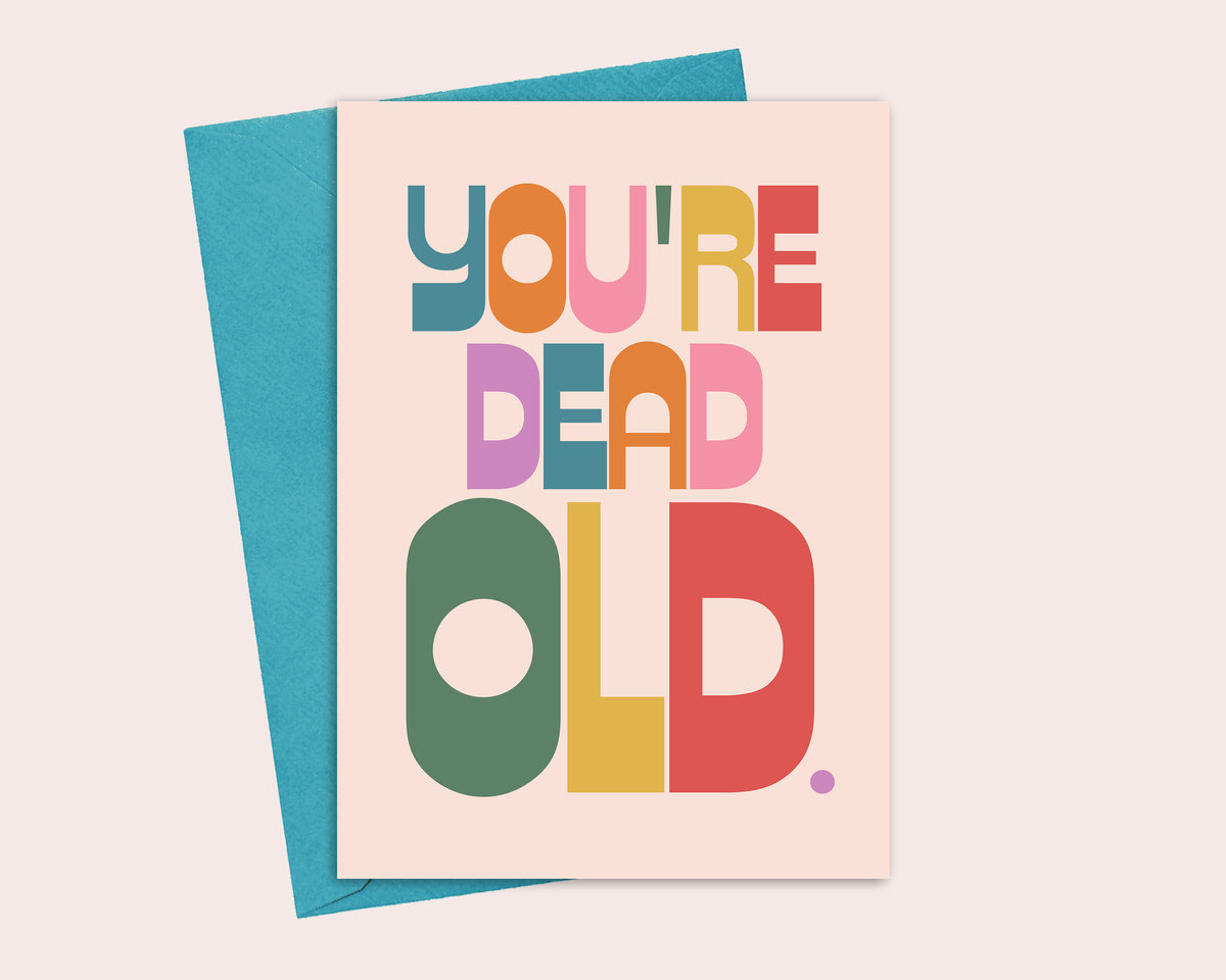 You're Dead Old Greeting Card – HollieGraphik