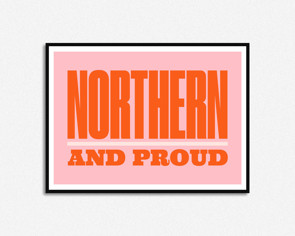 Northern And Proud Print – HollieGraphik